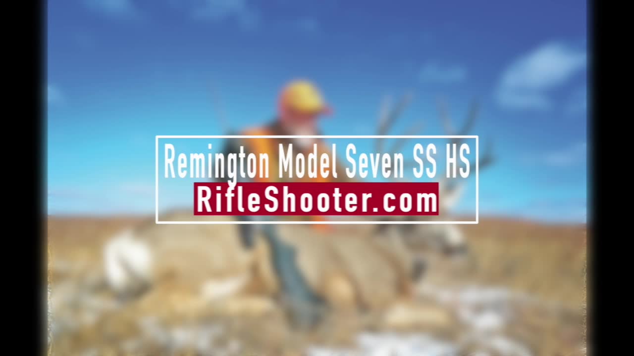 Review: Remington Model Seven SS HS - RifleShooter